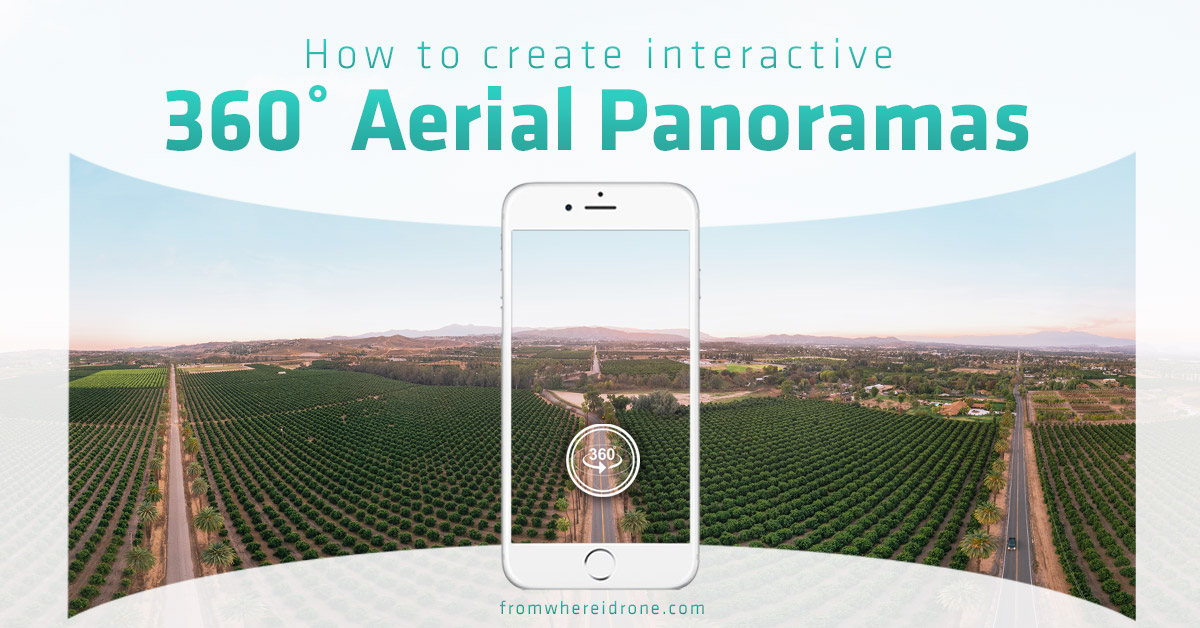 How To Create Interactive 360˚ Aerial Panoramas Using A Drone